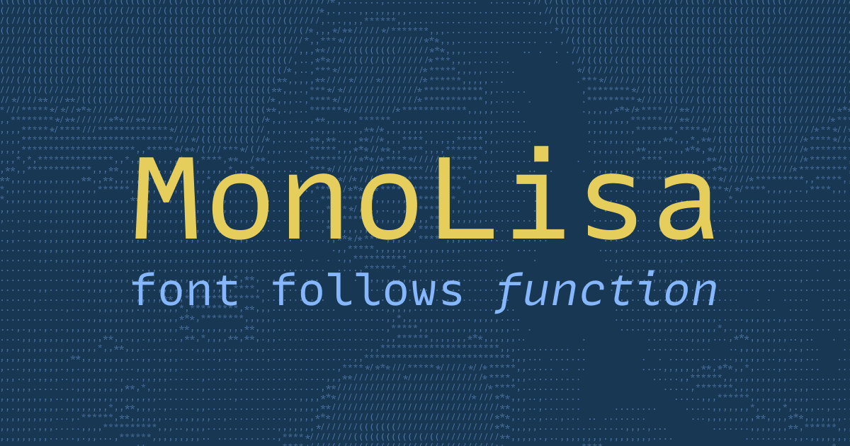 MonoLisa - font follows function